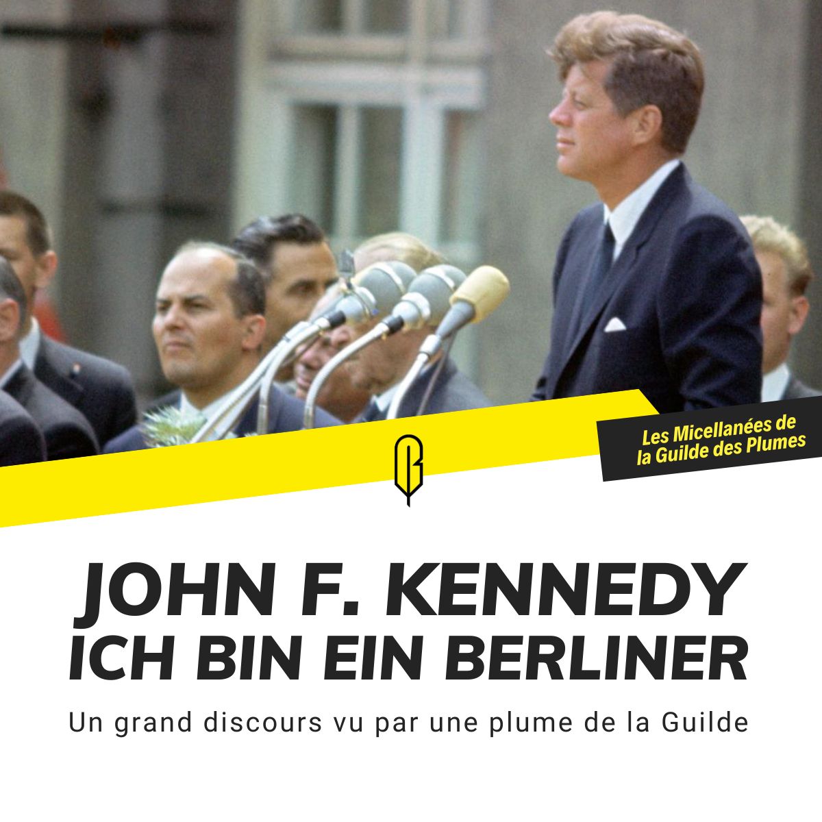 John F. Kennedy, Ich bin ein Berliner : un grand discours vu par une ...